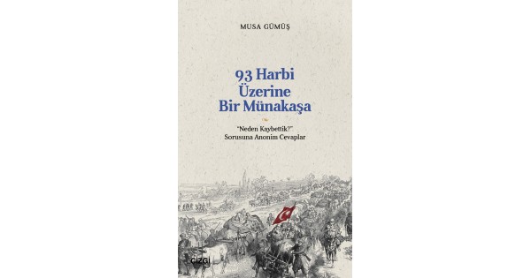 93 Harbi Üzerine Bir Münakaşa | “Neden Kaybettik?” Sorusuna Anonim Cevaplar