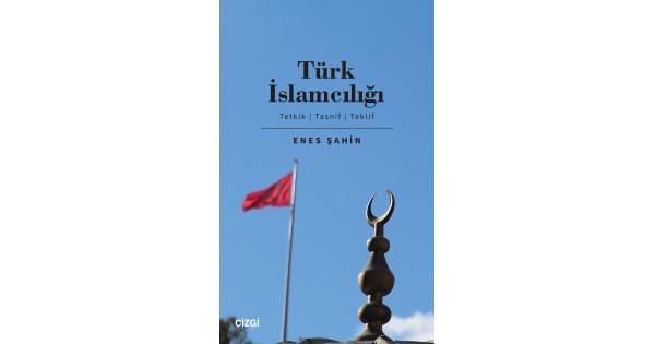 Türk İslamcılığı (Tetkik, Tasnif, Teklif)